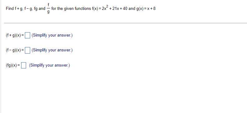 Solved Find f+g,f−g,fg and gf for the given functions | Chegg.com