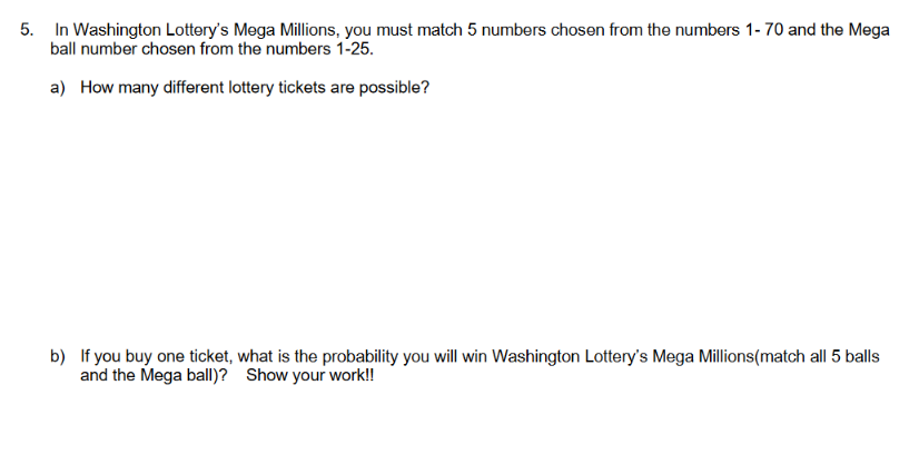 Solved 5. In Washington Lottery's Mega Millions, you must | Chegg.com