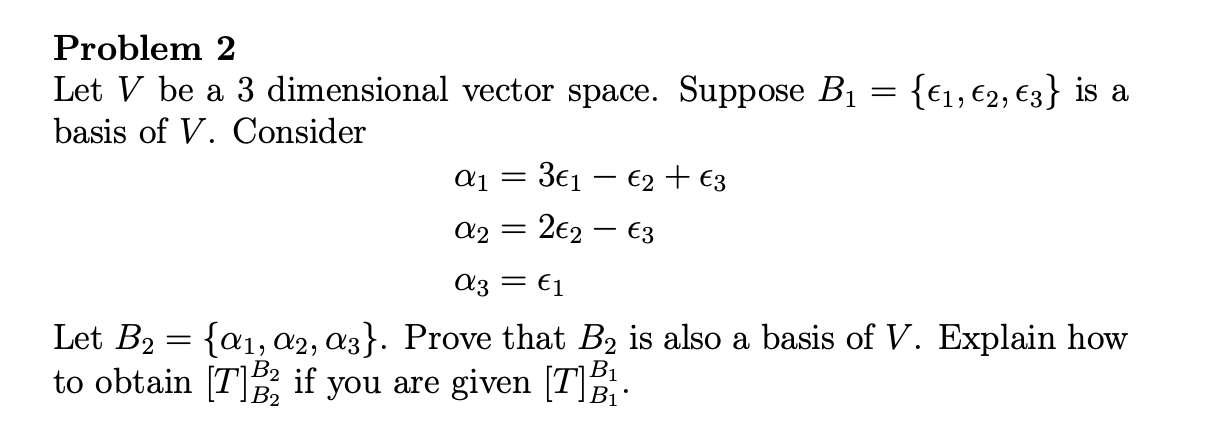 Solved Problem 2 Let V be a 3 dimensional vector space. | Chegg.com