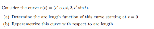 Solved Consider the curve r(t)=(etcost,2,etsint). (a) | Chegg.com