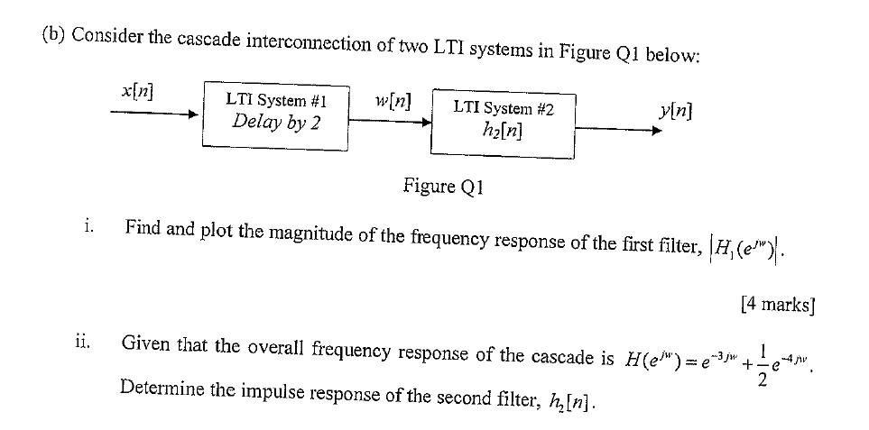 Solved (b) Consider the cascade interconnection of two LTI | Chegg.com