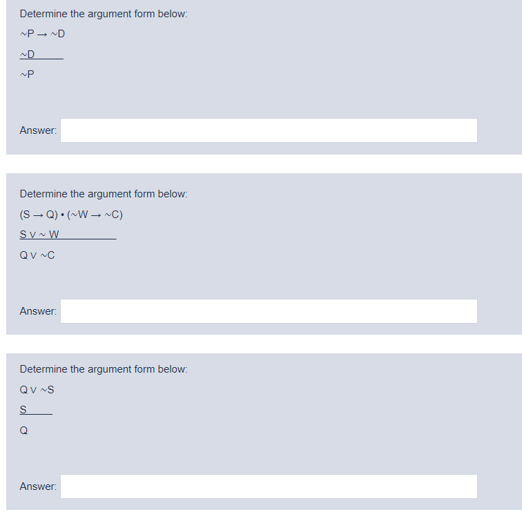 Solved Determine the argument form below: ~P ~D ~D Answer: | Chegg.com
