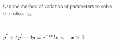Solved Use the method of variation of parameters to solve | Chegg.com