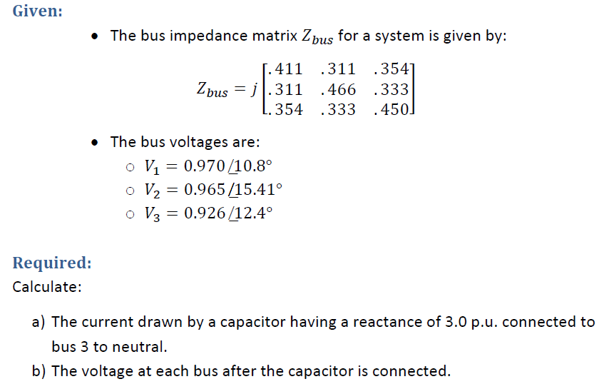 Solved - The bus impedance matrix Zbus for a system is given | Chegg.com