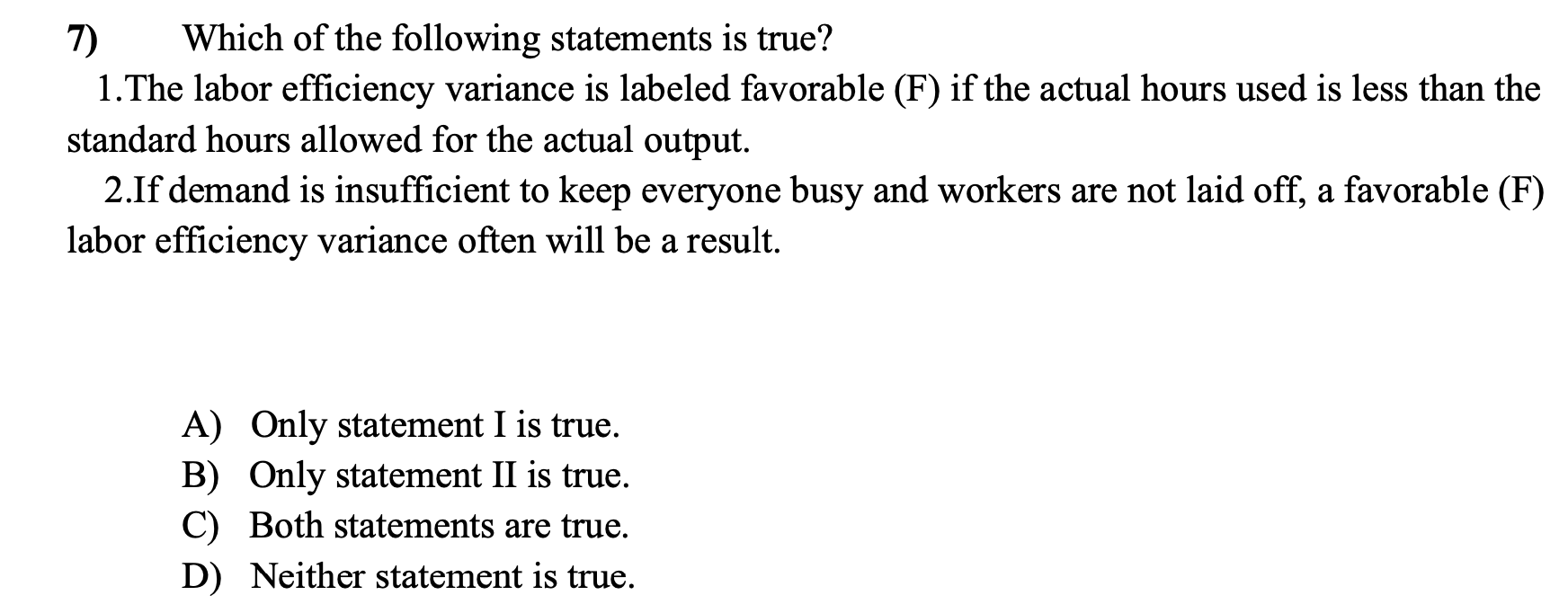 Solved 4) Which of the following statements is true? 1. The | Chegg.com