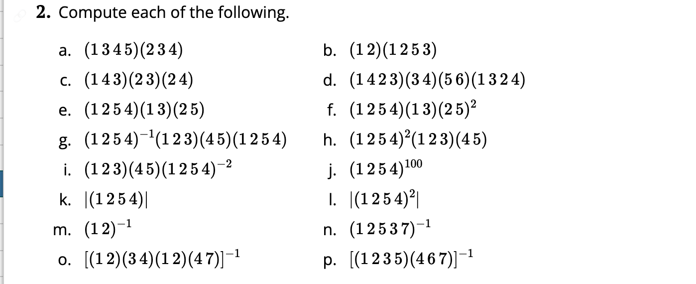 Solved 2. Compute each of the following. a. (1345) (234) C. | Chegg.com
