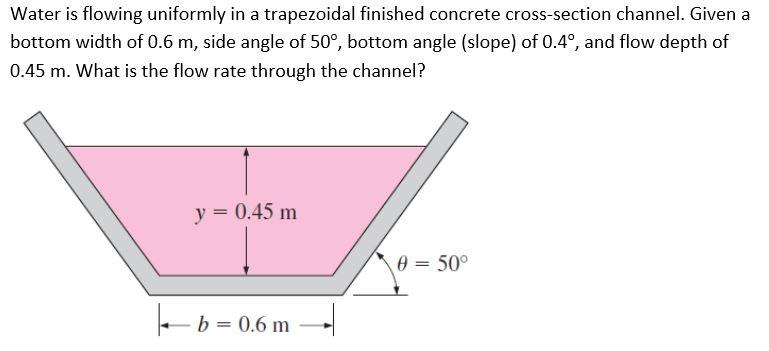 Solved Water is flowing uniformly in a trapezoidal finished | Chegg.com