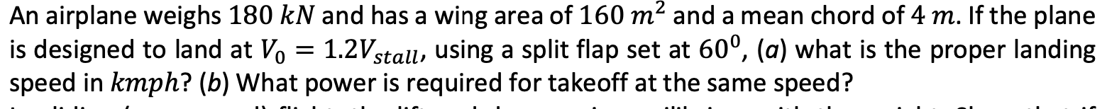 Solved An airplane weighs 180kN and has a wing area of 160 | Chegg.com