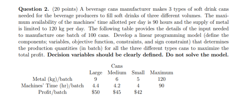 Solved Question 2. (20 points) A beverage cans manufacturer | Chegg.com