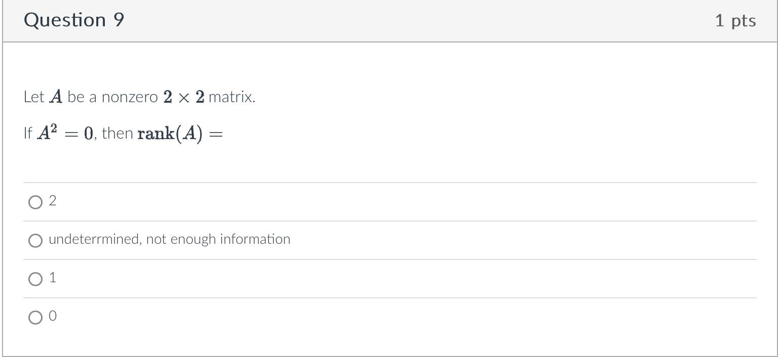 Solved Let A be a nonzero 2×2 matrix. If A2=0, then rank(A)= | Chegg.com