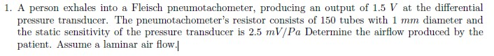 Solved A person exhales into a Fleisch pneumotachometer, | Chegg.com
