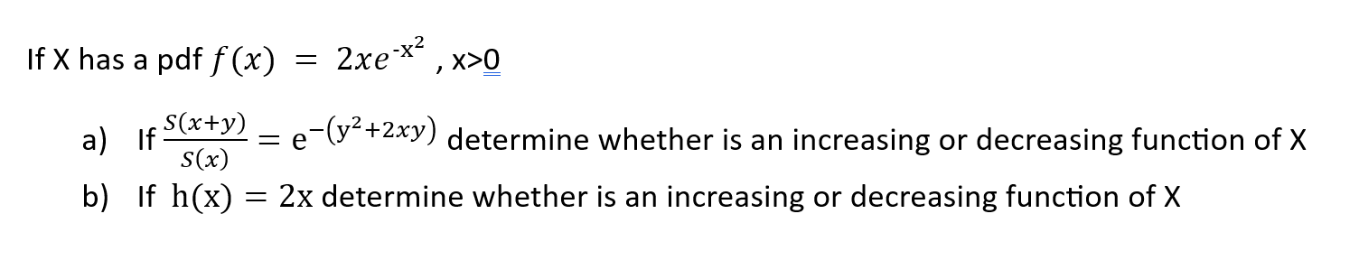 Solved If X has a pdf f(x)=2xe−x2,x>0 a) If | Chegg.com