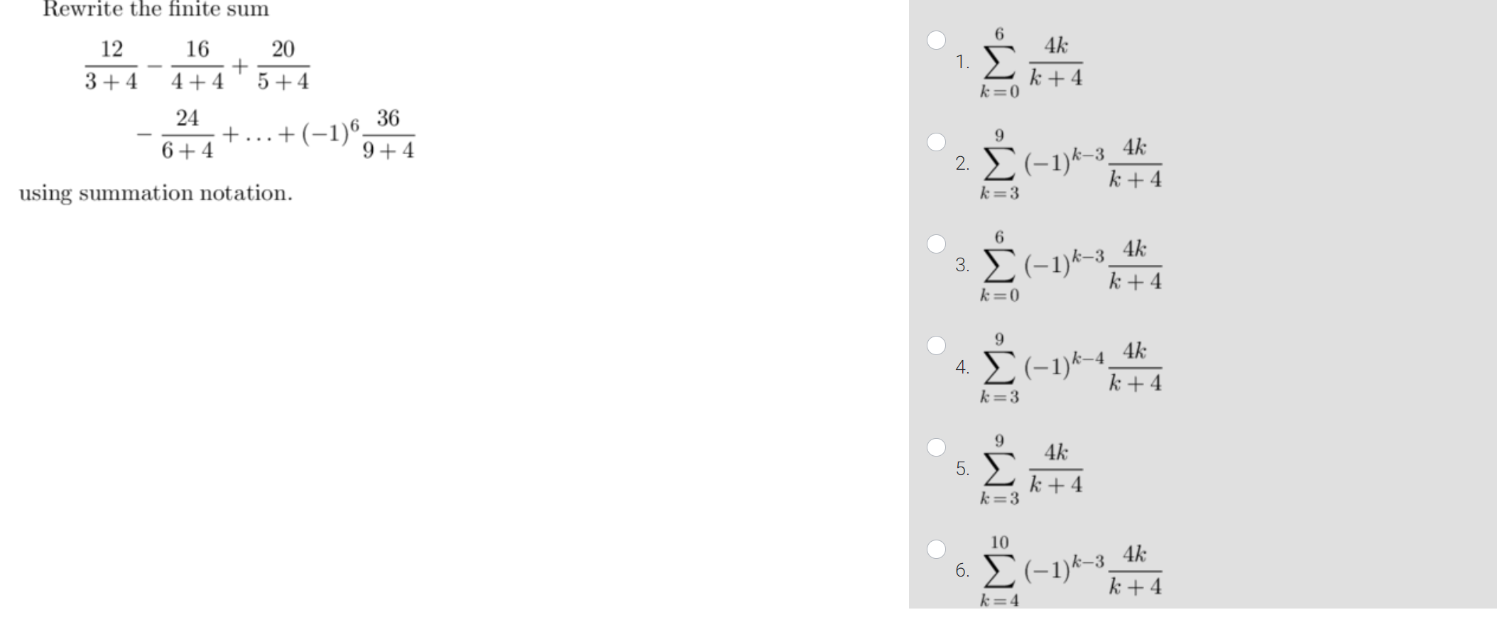 Solved Rewrite the finite sum 12 3+4 16 20 + 4+4 5+4 1 4k: | Chegg.com