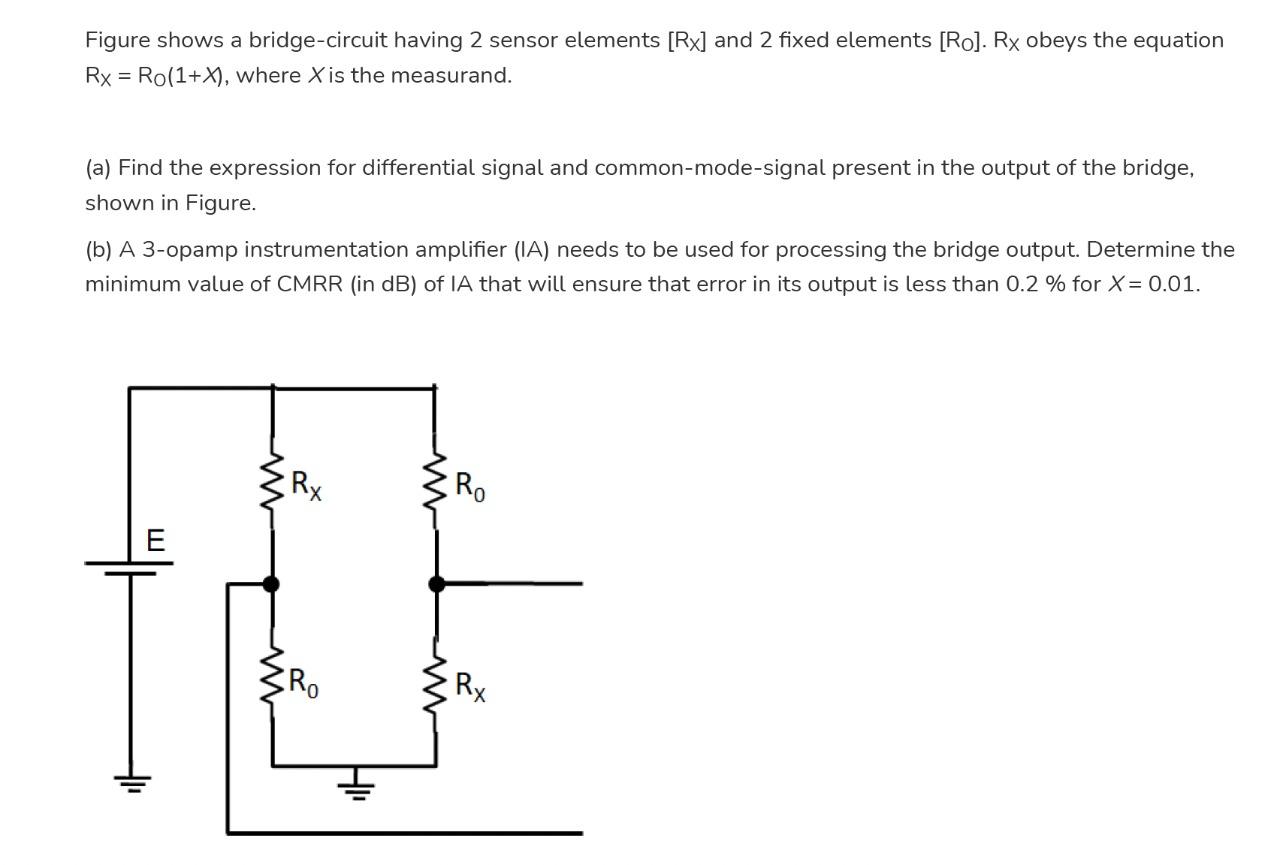 Solved Figure shows a bridge-circuit having 2 sensor | Chegg.com