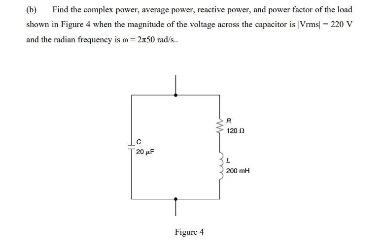 Solved (b) Find the complex power, average power, reactive | Chegg.com