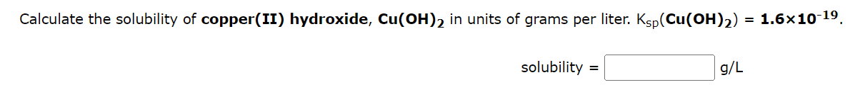 Solved Calculate the solubility of copper(II) hydroxide, | Chegg.com