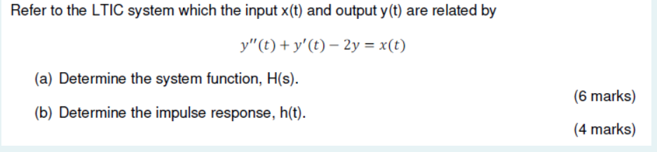 Solved Refer to the LTIC system which the input x(t) and | Chegg.com