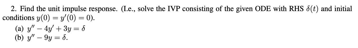 Solved 2. Find the unit impulse response. (I.e., solve the | Chegg.com
