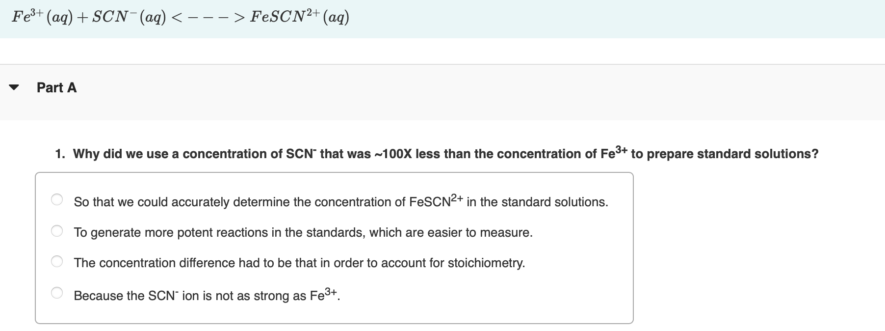 Solved Fe3+ (aq) +SCN-(aq) FeSCN2+ (aq) Part A 1. Why | Chegg.com