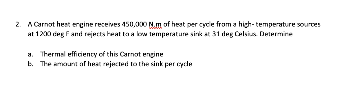 Solved 2. A Carnot heat engine receives 450,000 N.m of heat | Chegg.com