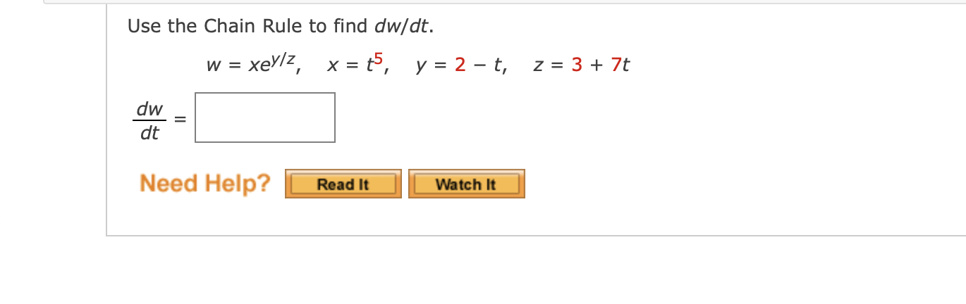 Solved Use the Chain Rule to find dw/dt. xey/z, x = 5, y = 2 | Chegg.com