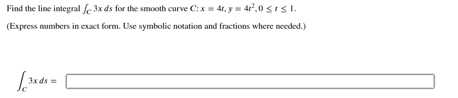 Solved Find the line integral ∫C﻿3xds ﻿for the smooth curve | Chegg.com
