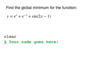Solved Find the global minimum for the function: | Chegg.com