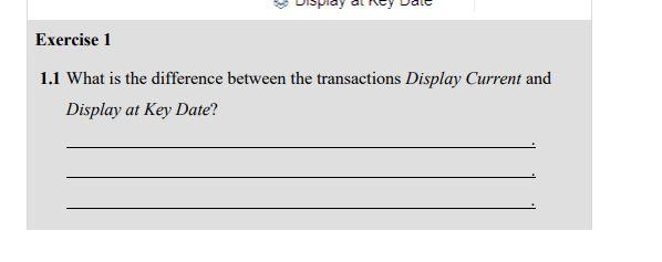 Solved 1.1 What is the difference between the transactions | Chegg.com