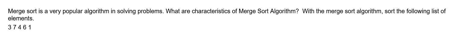 Solved Merge sort is a very popular algorithm in solving | Chegg.com