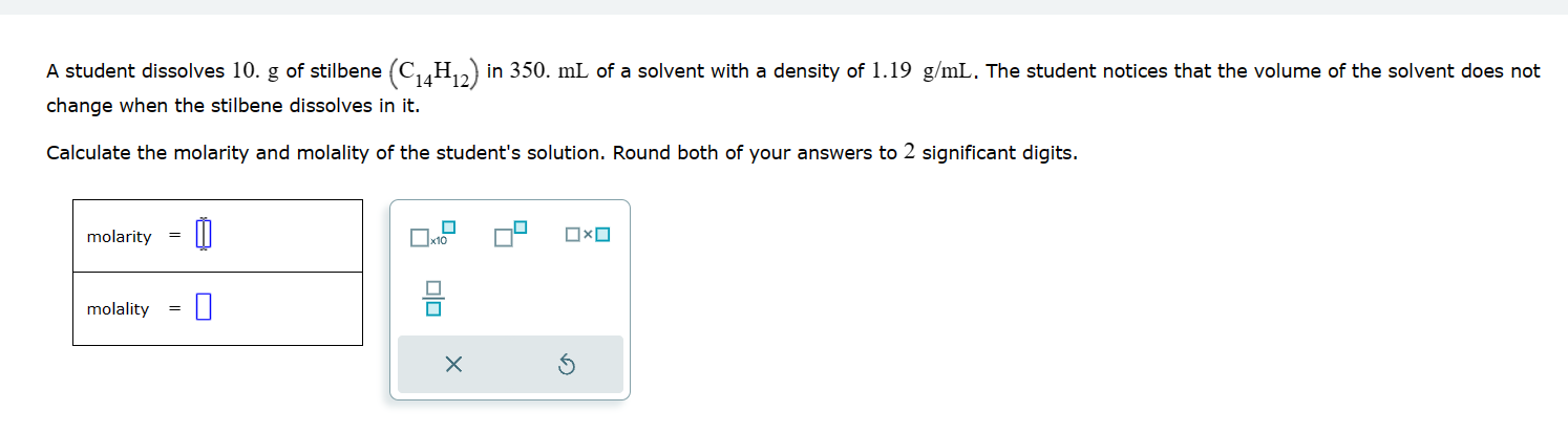 Solved A student dissolves 10. g of stilbene (C14H12) in | Chegg.com