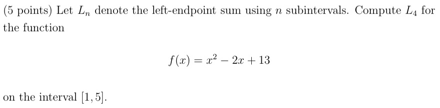 Solved ( 5 points) Let Ln denote the left-endpoint sum using | Chegg.com