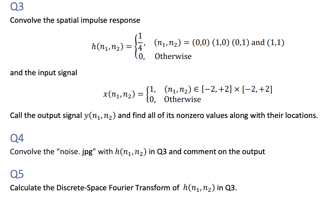 Solved Q3 Convolve the spatial impulse response h(nı, n2) = | Chegg.com