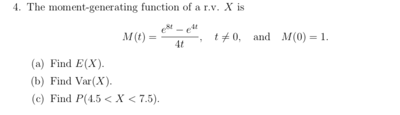 Solved 4. The moment-generating function of a r.v. X is et- | Chegg.com