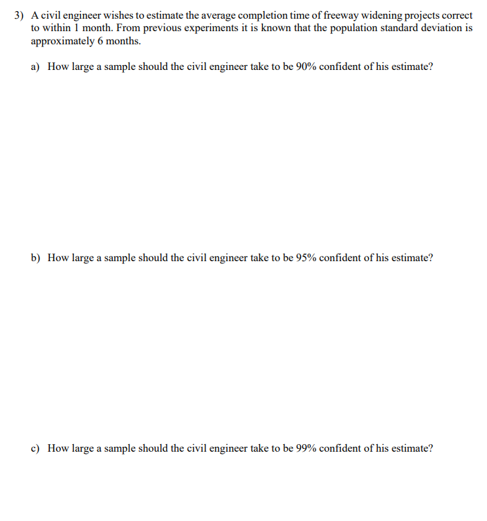Solved 3) A civil engineer wishes to estimate the average | Chegg.com