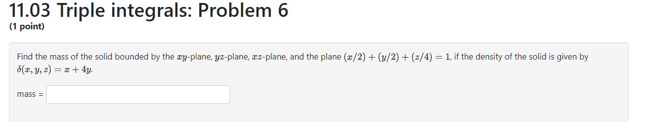 Solved 11.03 Triple integrals: Problem 6 (1 point) Find the | Chegg.com