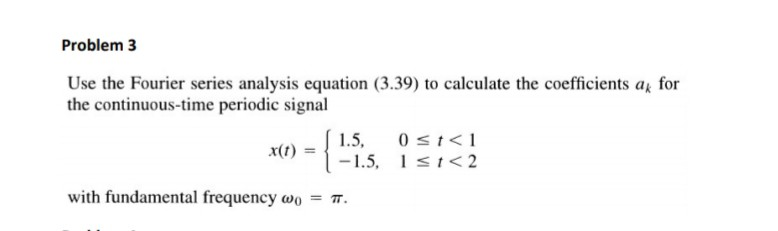 Solved Problem 3 Use The Fourier Series Analysis Equation