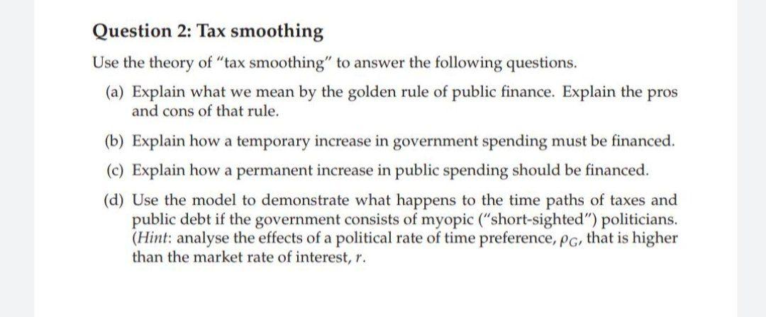 Solved pros Question 2: Tax smoothing Use the theory of "tax | Chegg.com