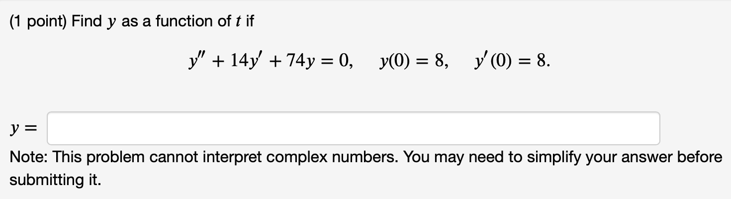 Solved (1 point) Find y as a function of t if y" + 14y' + | Chegg.com