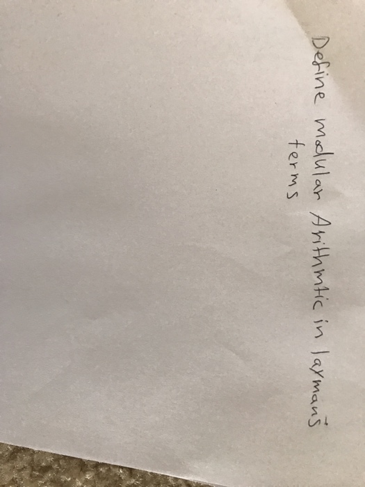 Solved Define modular Arithmetic in laymans terms | Chegg.com