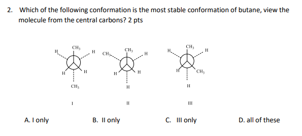 Solved 2. Which of the following conformation is the most | Chegg.com