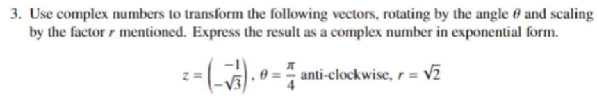 Solved 3. Use complex numbers to transform the following | Chegg.com