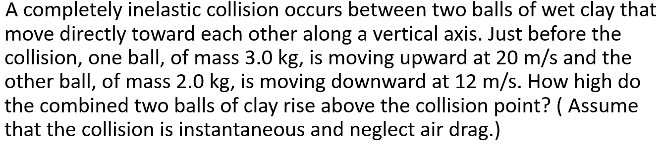 Solved A completely inelastic collision occurs between two | Chegg.com