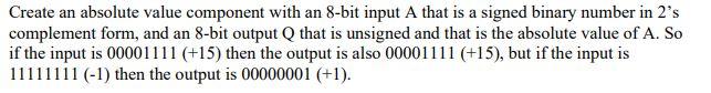 Solved Create an absolute value component with an 8-bit | Chegg.com