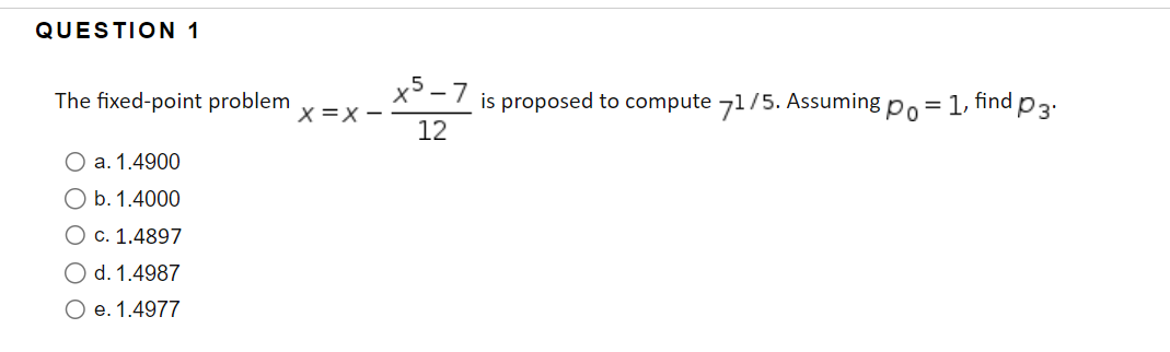 Solved The fixed-point problem x=x−12x5−7 is proposed to | Chegg.com
