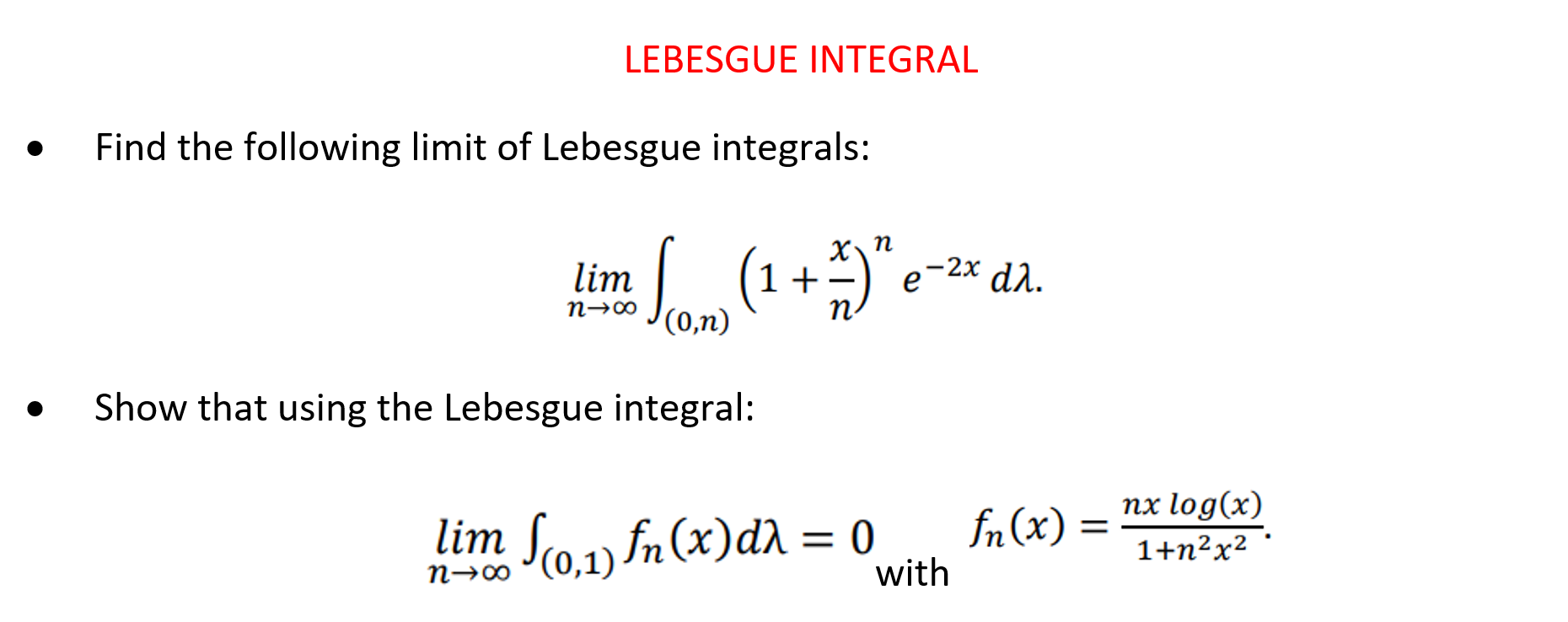 Solved - Find the following limit of Lebesgue integrals: | Chegg.com