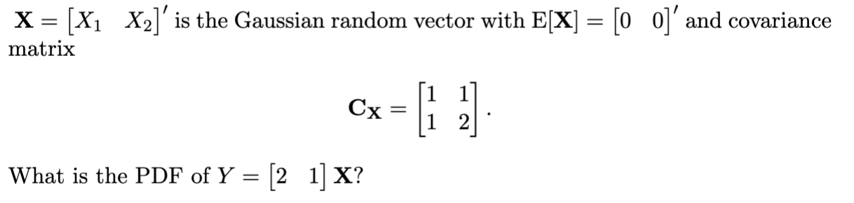 Solved X=[X1X2]′ is the Gaussian random vector with | Chegg.com