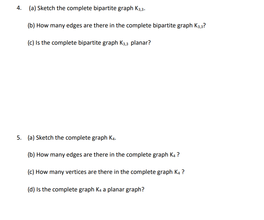 Solved 4. (a) Sketch the complete bipartite graph K3,3. (b) | Chegg.com