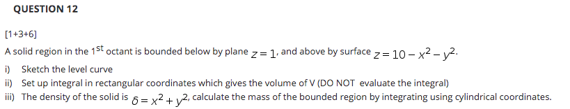 Solved QUESTION 12 [1+3+6) A solid region in the 1st octant | Chegg.com
