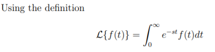 Solved Using the definition L{f(t)} = Le e-st f(t)dt of | Chegg.com
