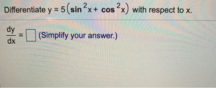 Solved Differentiate y (1+ cos x) with respect to x. dx 5 | Chegg.com